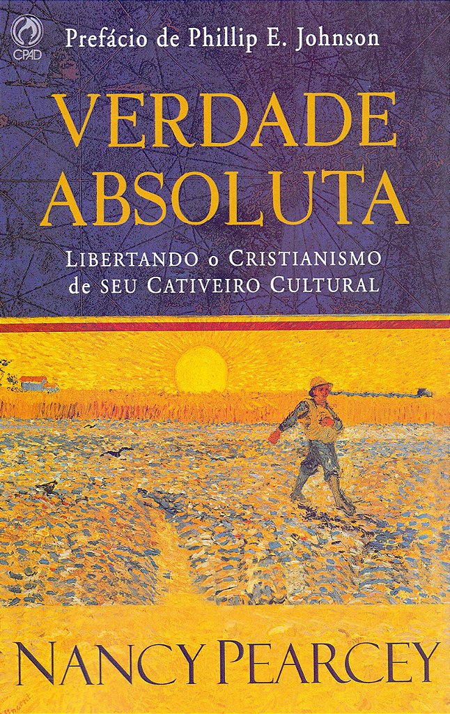 Verdade Absoluta - Nancy Pearcey – Livraria Defesa do Evangelho