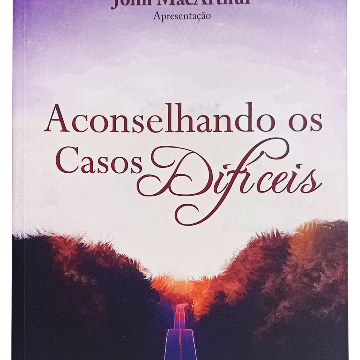 Aconselhando os Casos Difíceis - Stuart Scott e Heath Lambert ...