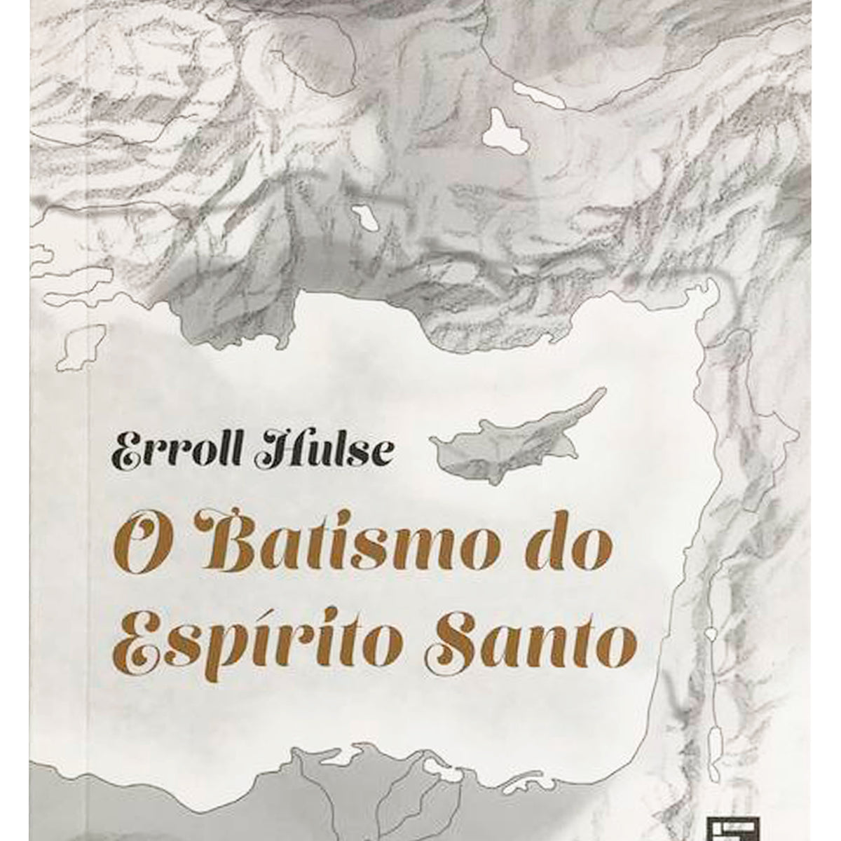 O Batismo do Espírito Santo - Erroll Hulse – Livraria Defesa do Evangelho