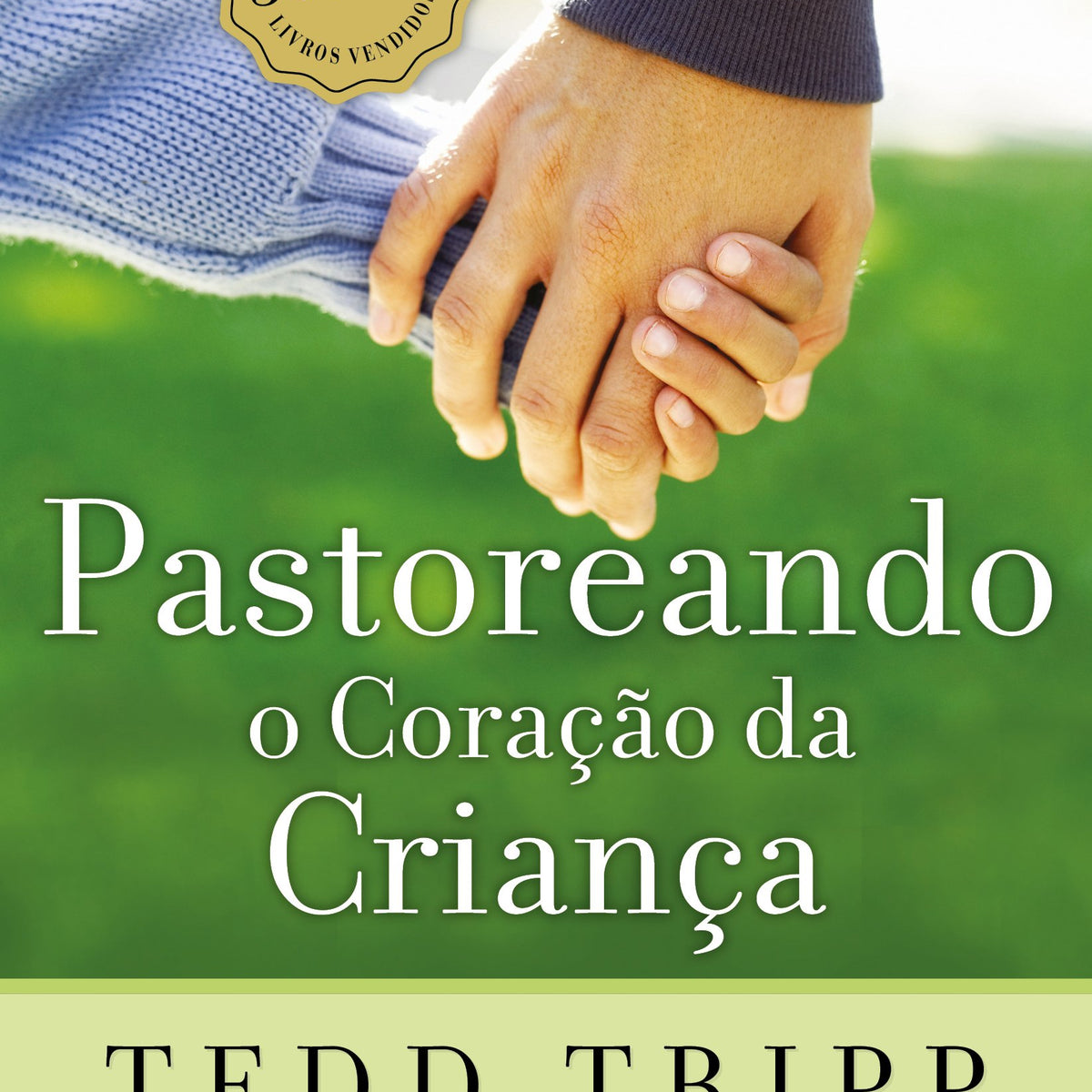 Pastoreando o Coração da Criança - Tedd Tripp – Livraria Defesa do ...