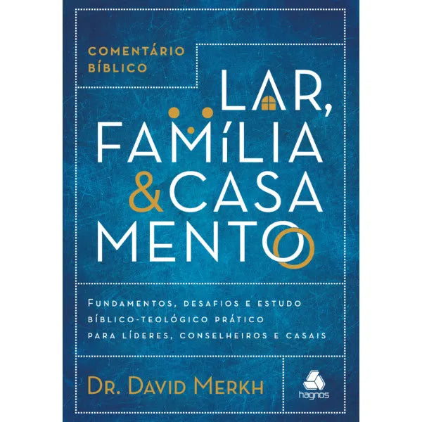 Comentário bíblico lar, família e casamento - David Merkh – Livraria ...